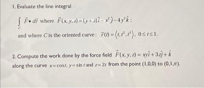 Solved I Evaluate The Line Integral ∫cf∙dr Where