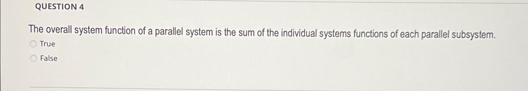 Solved QUESTION 4The overall system function of a parallel | Chegg.com