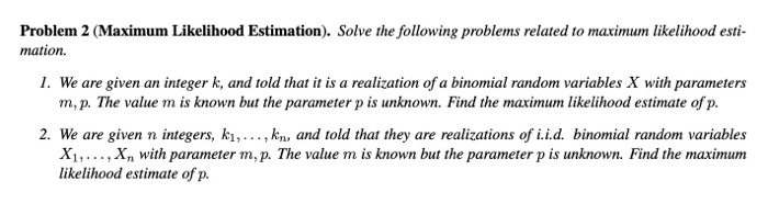 Solved Problem 2 (Maximum Likelihood Estimation). Solve the | Chegg.com Solved Problem 2 (Maximum Likelihood Estimation). Solve the | Chegg.com