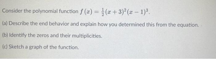 Consider the polynomial function f(x)=21(x+3)2(x−1)3. | Chegg.com