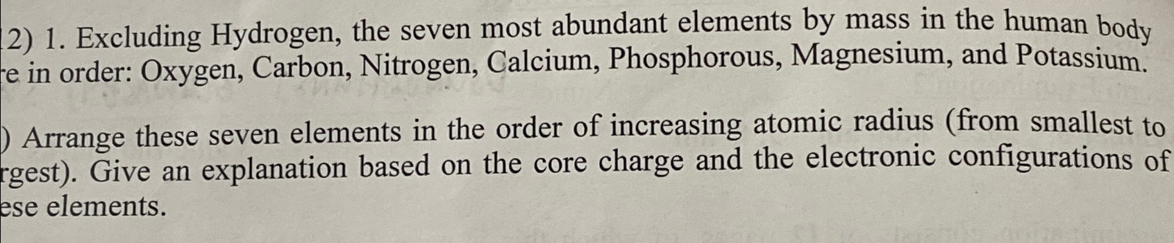 Solved Excluding Hydrogen, the seven most abundant elements | Chegg.com