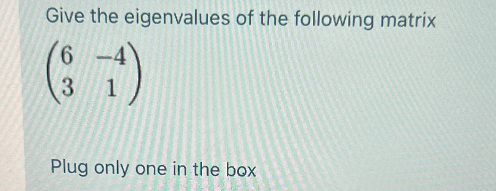 Solved Give the eigenvalues of the following | Chegg.com
