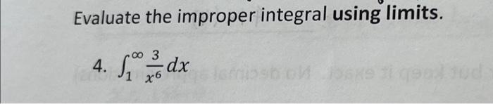 Solved Evaluate the improper integral using limits. 4. | Chegg.com