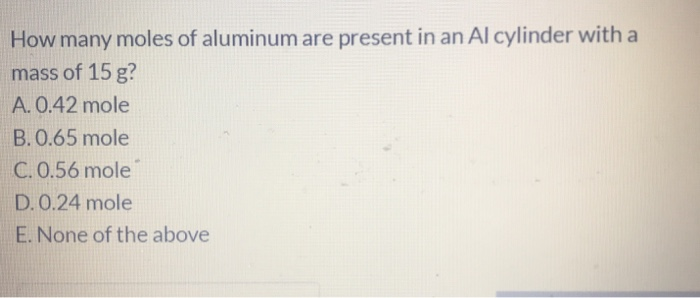 Solved How many moles of aluminum are present in an Al | Chegg.com