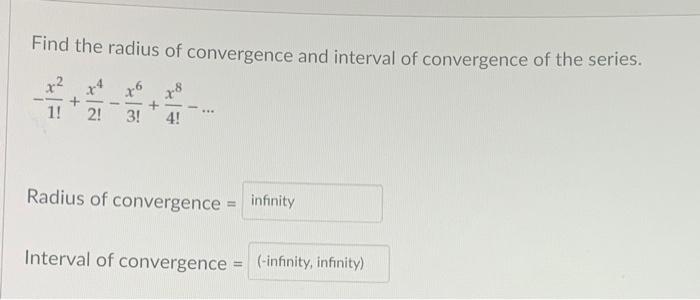 Solved Find the radius of convergence and interval of | Chegg.com