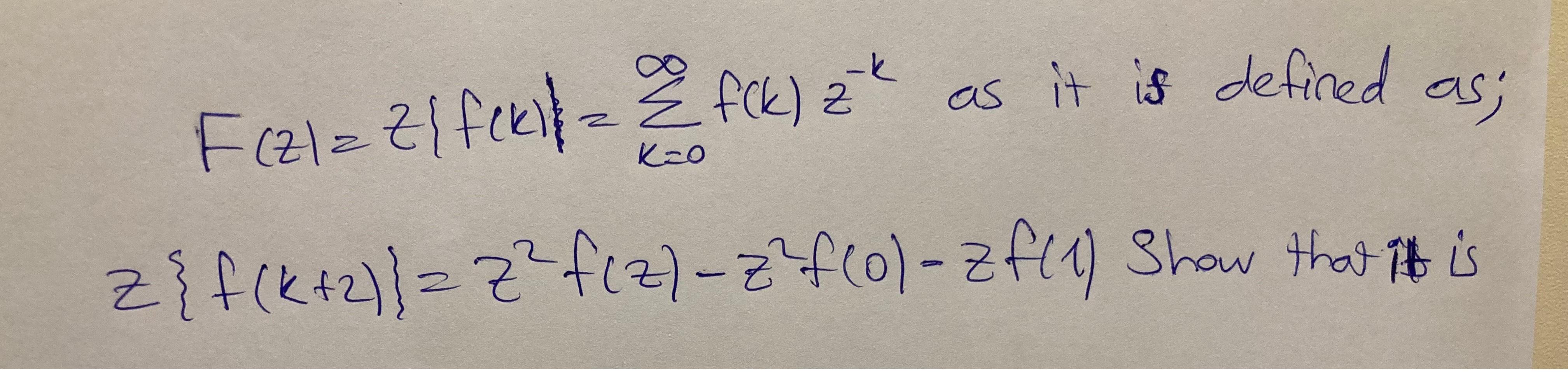 Solved F(z)=z{f(k)}=∑k=0∞f(k)z-k as it is ﻿defined as; | Chegg.com