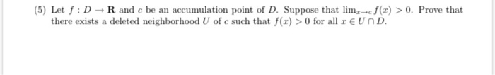 Solved (5) Let f:D-R and c be an accumulation point of D. | Chegg.com