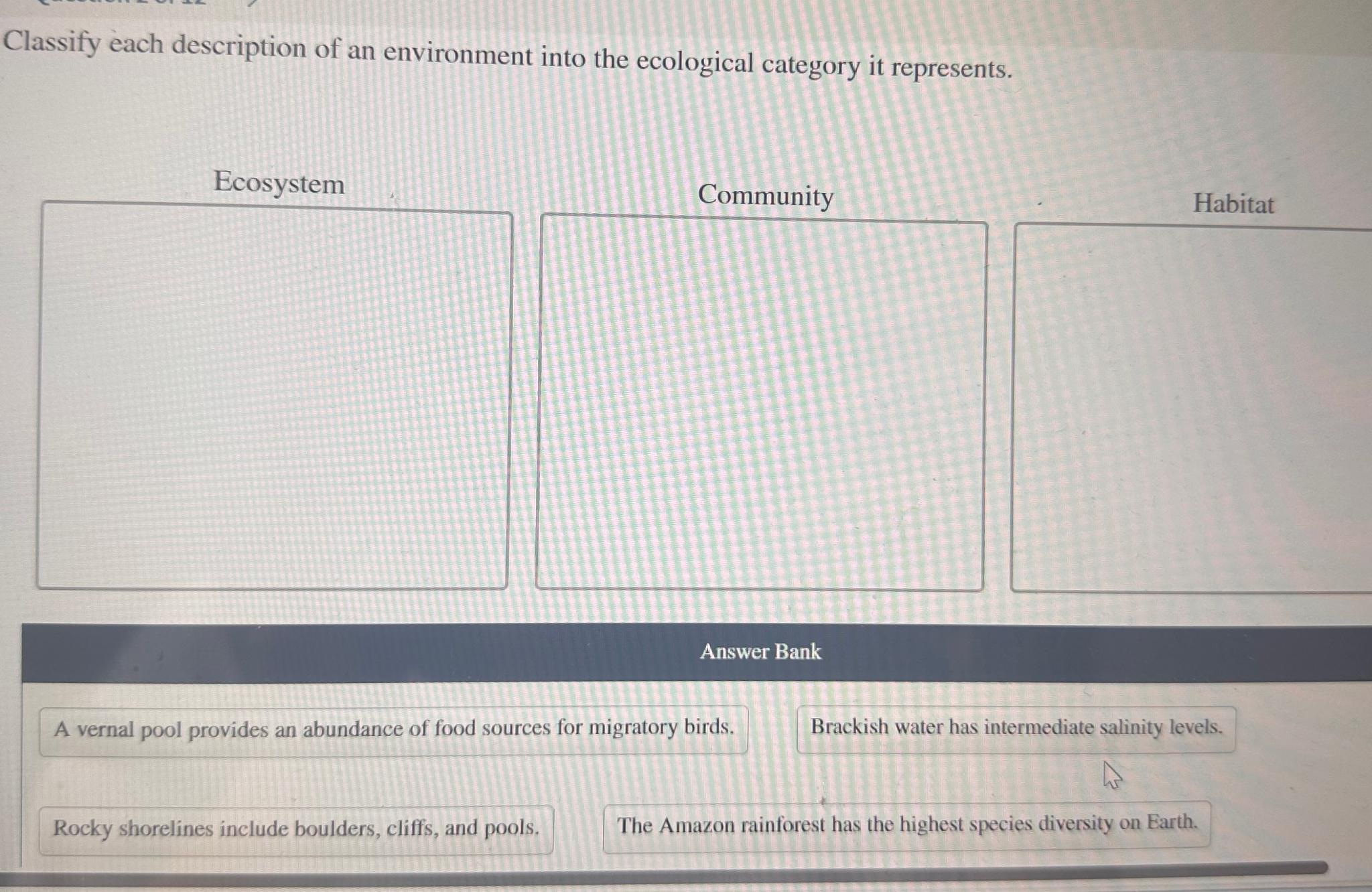 Solved Classify each description of an environment into the | Chegg.com