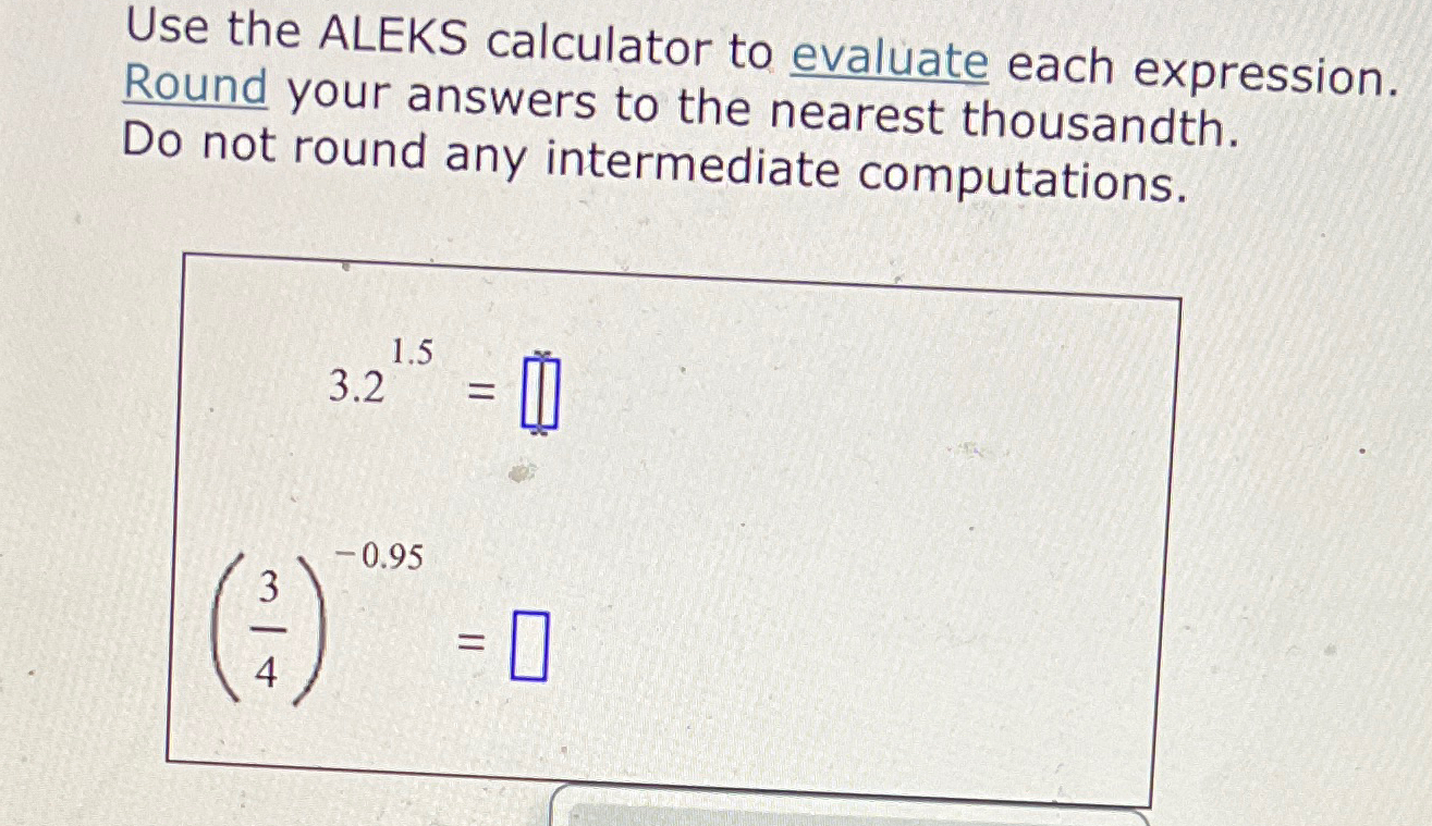 Solved Use the ALEKS calculator to evaluate each expression. | Chegg.com