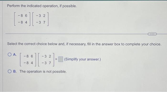 Solved Perform the indicated operation, if possible. | Chegg.com