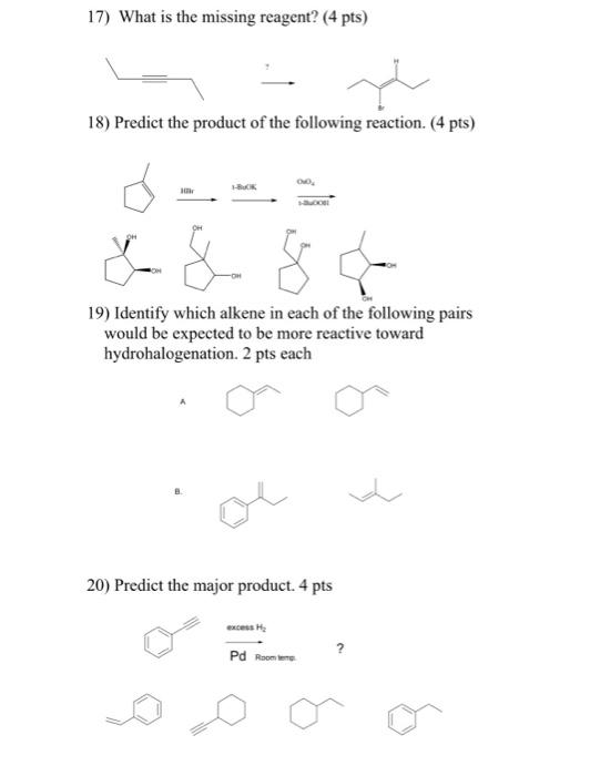 Solved 17) What is the missing reagent? (4 pts) 18) Predict | Chegg.com