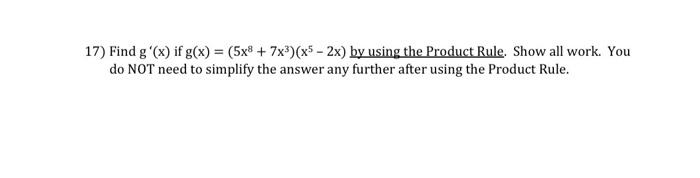 7) Find g′(x) if g(x)=(5x8+7x3)(x5−2x) by using the | Chegg.com
