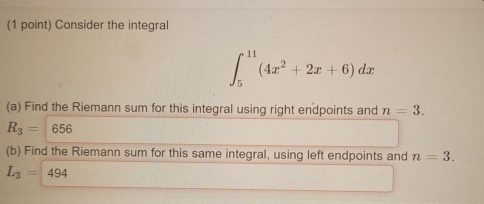 Solved (1 point) Consider the integral 11 (4x2 + 2x + 6) dx | Chegg.com