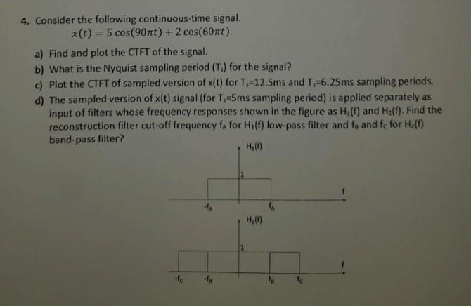 Solved 4. Consider the following continuous-time signal. | Chegg.com