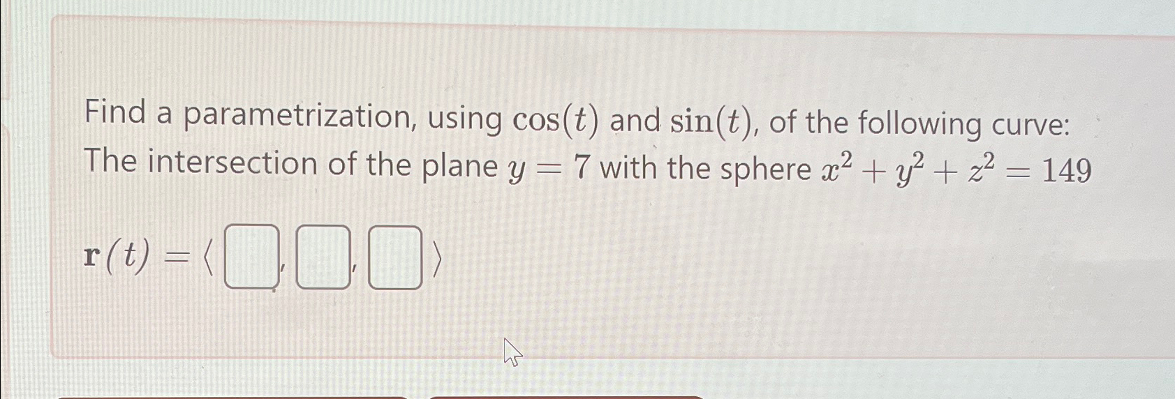 Solved Find a parametrization, using cos(t) ﻿and sin(t), ﻿of | Chegg.com
