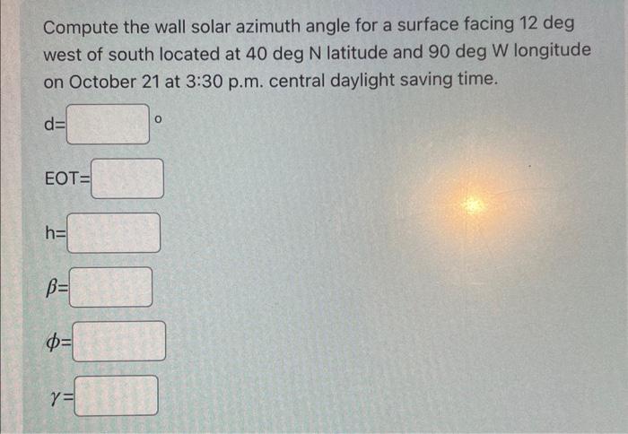 Solved Compute the wall solar azimuth angle for a surface | Chegg.com