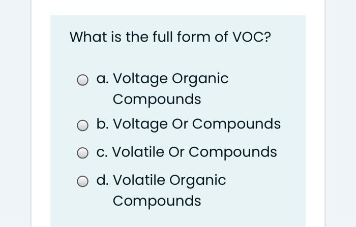 Solved What is the full form of VOC? a. Voltage Organic | Chegg.com