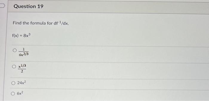 Solved Find the formula for df−1/dx. f(x)=8x3 6x2/31 2x1/3 | Chegg.com