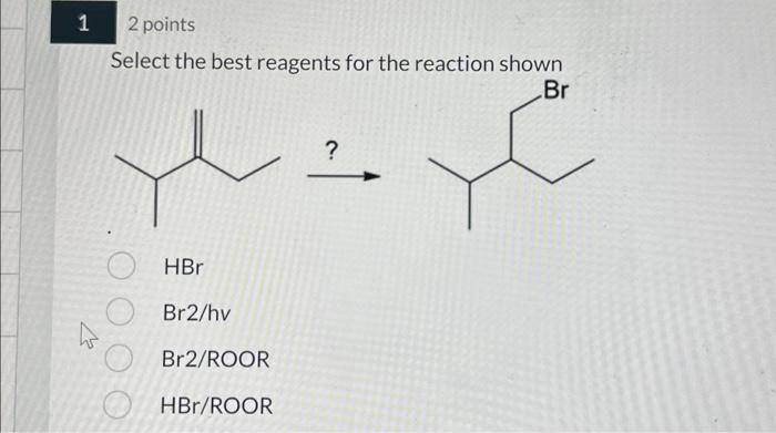 Solved Select the best reagents for the reaction shown HBr | Chegg.com