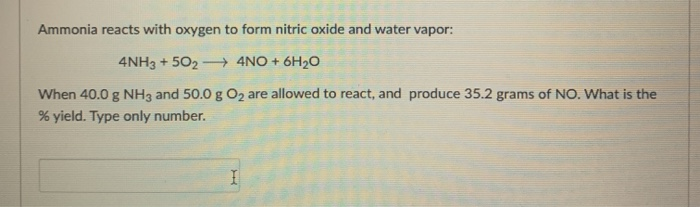 Solved Ammonia reacts with oxygen to form nitric oxide and | Chegg.com