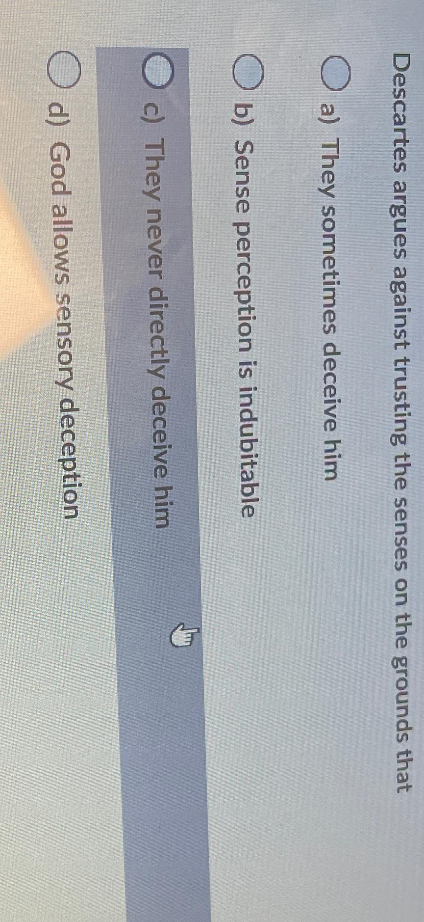 Solved Descartes argues against trusting the senses on the | Chegg.com