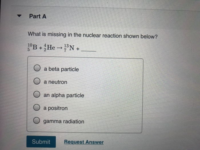 Solved: Part A What Is The Radioactive Particle Released I... | Chegg.com