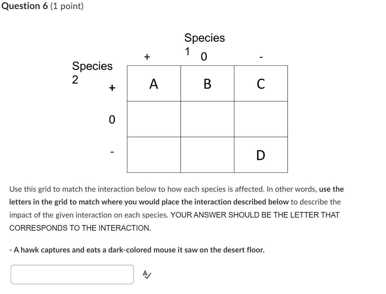 Solved Question 6 (1 point)SpeciesUse this grid to match | Chegg.com Solved Question 6 (1 point)SpeciesUse this grid to match | Chegg.com