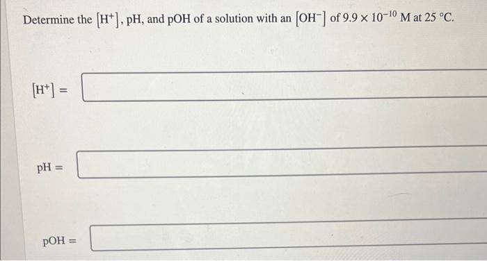 Solved Determine the [H+], pH , and pOH of a solution with | Chegg.com