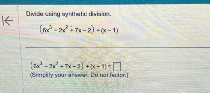 Solved Divide using synthetic division. (6x3−2x2+7x−2)÷(x−1) | Chegg.com