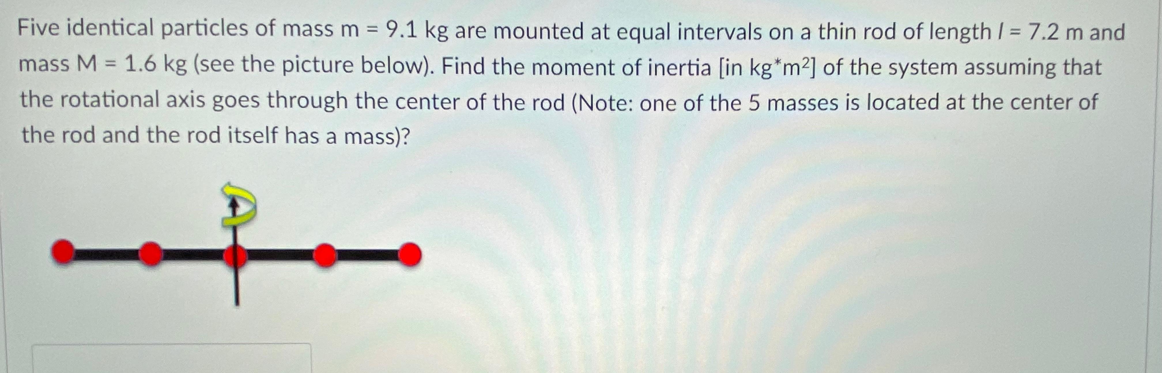 Solved Five identical particles of mass m=9.1kg ﻿are mounted | Chegg.com