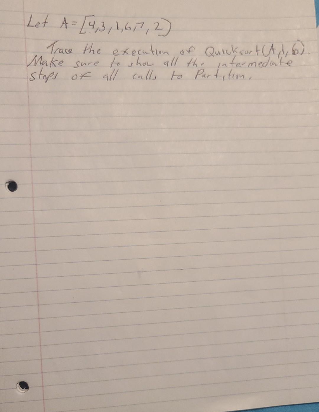 Solved Let A=[4,3,1,6,7,2] Trace the execution of Quicksort | Chegg.com