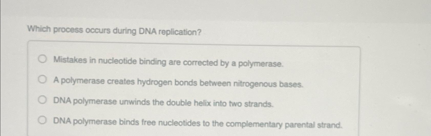 Solved Which process occurs during DNA replication?Mistakes | Chegg.com