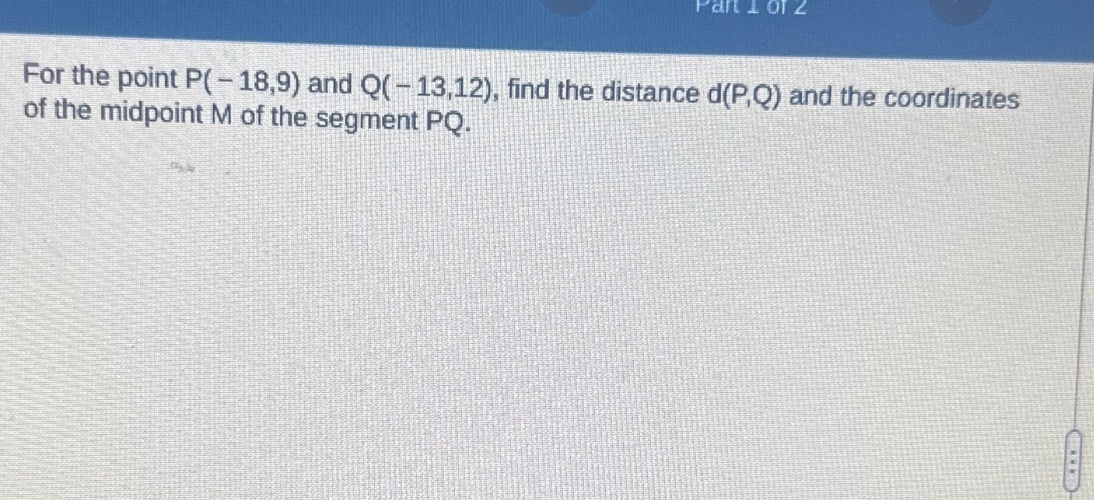 Solved For the point P(-18,9) ﻿and Q(-13,12), ﻿find the | Chegg.com