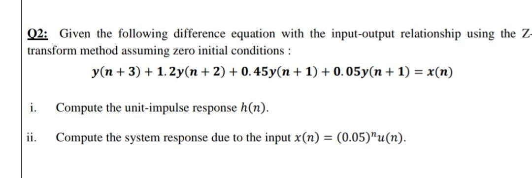 Solved 02: Given the following difference equation with the | Chegg.com