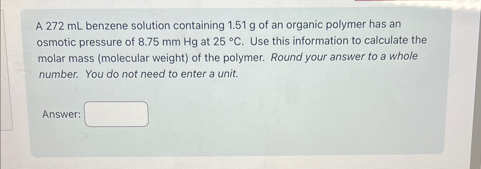 Solved A 272mL ﻿benzene solution containing 1.51g ﻿of an | Chegg.com