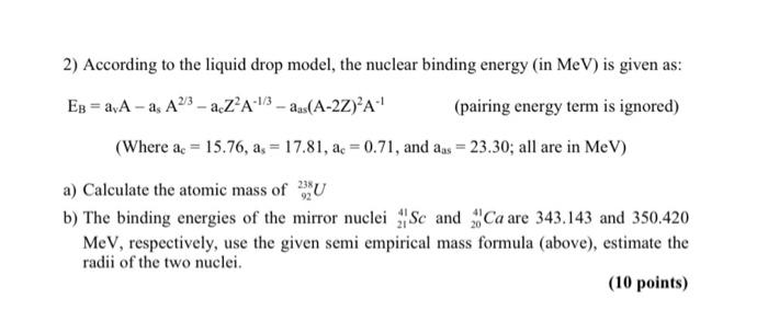Solved 2) According to the liquid drop model, the nuclear | Chegg.com