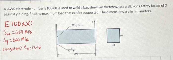 Solved 4. AWS electrode number E100XX is used to weld a bar, | Chegg.com