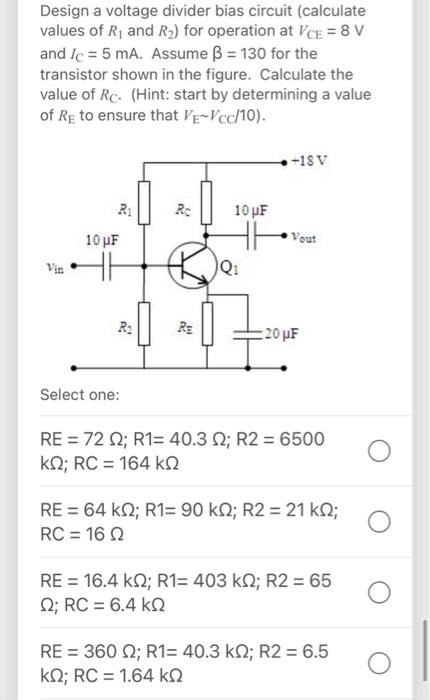 Solved Design a voltage divider bias circuit (calculate | Chegg.com