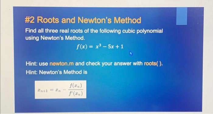 Solved Using MATLAB final all three real roots of the | Chegg.com