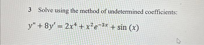 solve using the method of undetermined coefficients. | Chegg.com