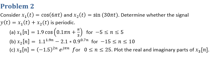 Solved Problem 2Consider x1(t)=cos(6πt) and | Chegg.com Solved Problem 2Consider x1(t)=cos(6πt) and | Chegg.com