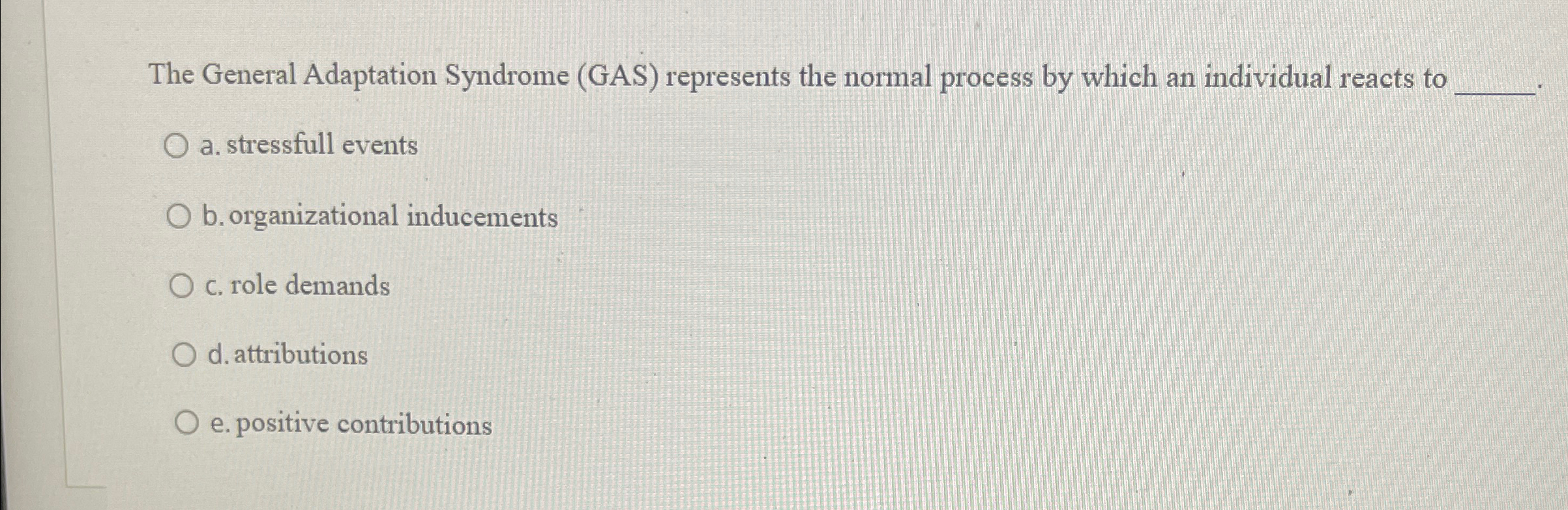 Solved The General Adaptation Syndrome (GAS) ﻿represents the | Chegg.com