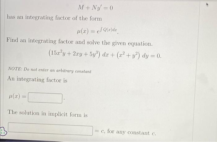 Solved M+Ny′=0 has an integrating factor of the form | Chegg.com