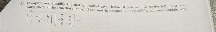 Solved 21. Compute and simplify the matrix product given | Chegg.com