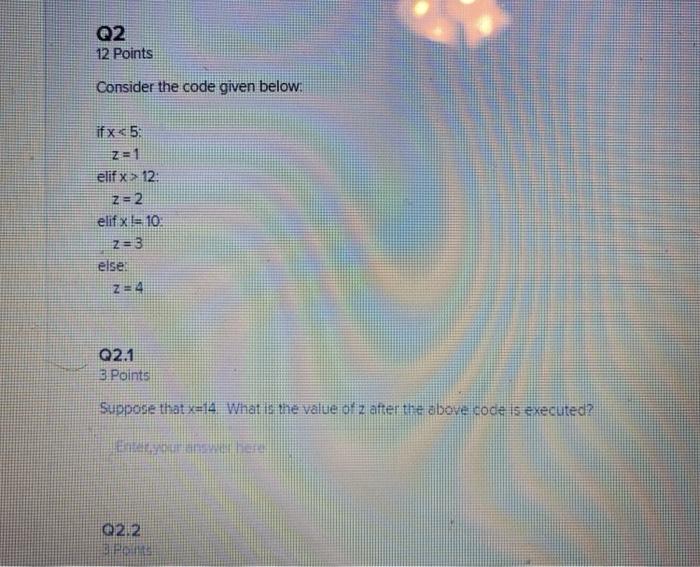 Solved Q2 12 Points Consider the code given below. ifx