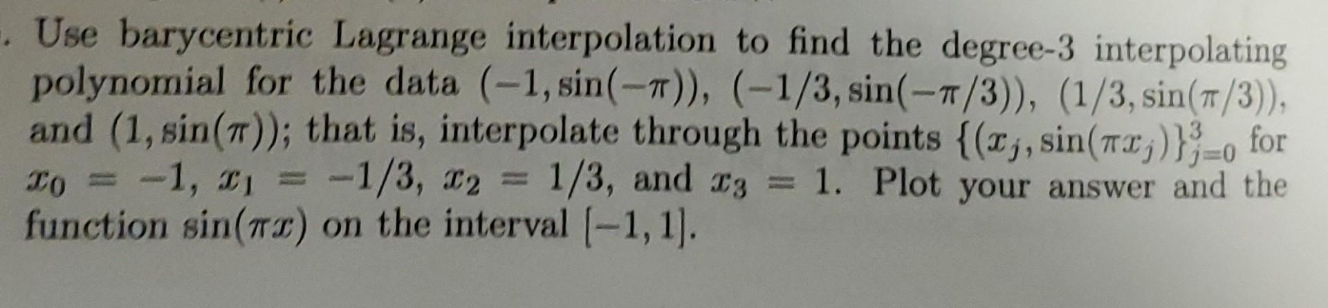 Solved Use barycentric Lagrange interpolation to find the | Chegg.com