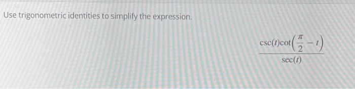 Solved Use trigonometric identities to simplify the | Chegg.com