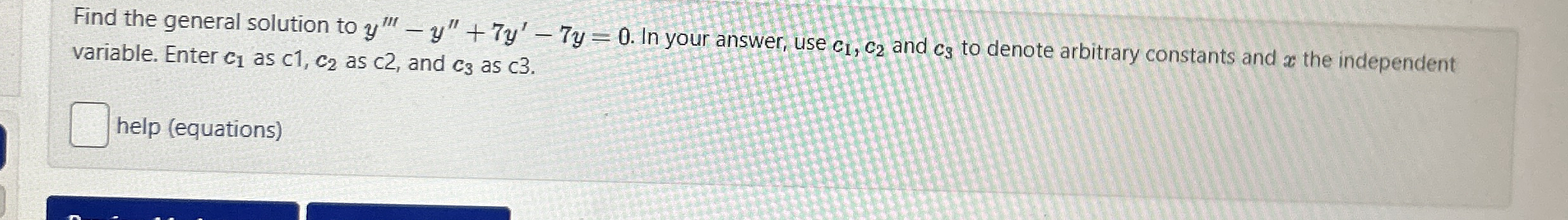 Solved Find the general solution to y'''-y''+7y'-7y=0. ﻿In | Chegg.com