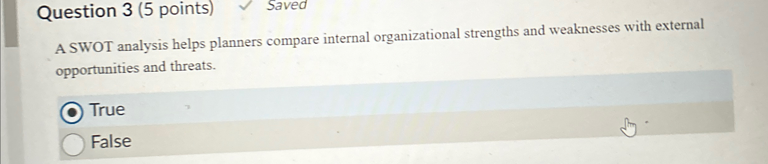 Solved Question 3 (5 points) SavedA SWOT analysis helps | Chegg.com Solved Question 3 (5 points) SavedA SWOT analysis helps | Chegg.com