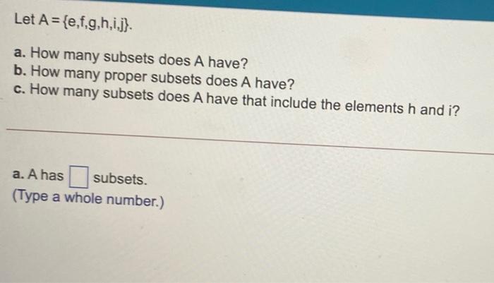 Solved Let A={e,f,g, h,i.]} a. How many subsets does A have? | Chegg.com